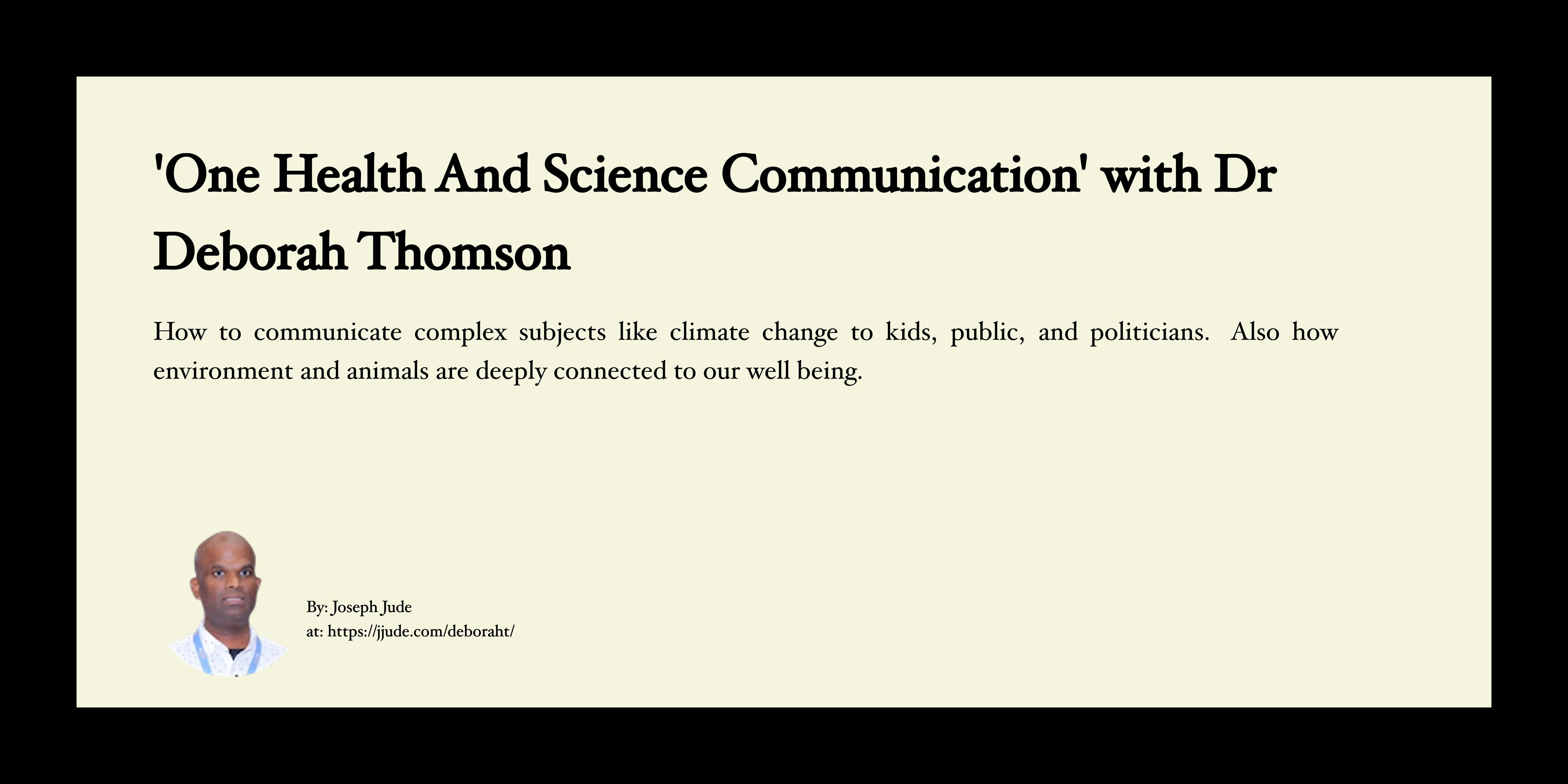 Dr Deborah Thomson on 'One Health And Science Communication'